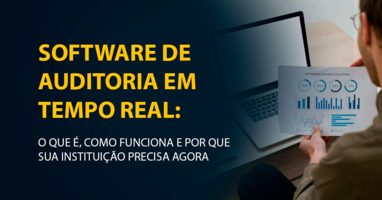 Software de Auditoria em Tempo Real: o que é, como funciona